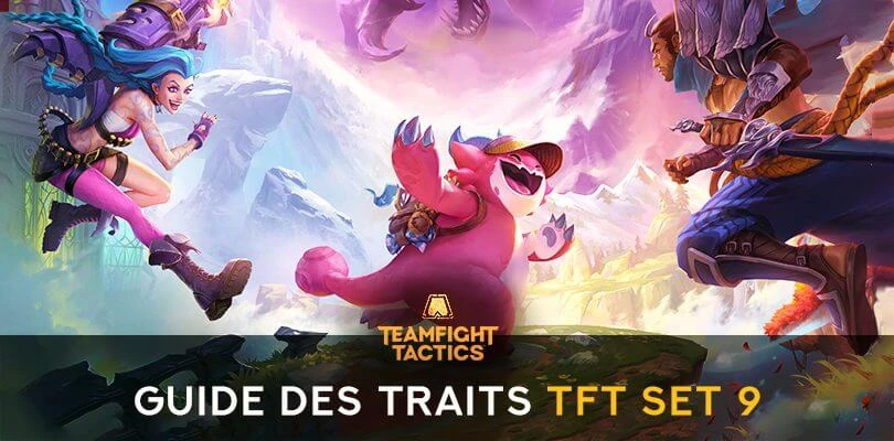 Traits TFT Set 9 : Nos astuces sur les nouvelles classes et origines