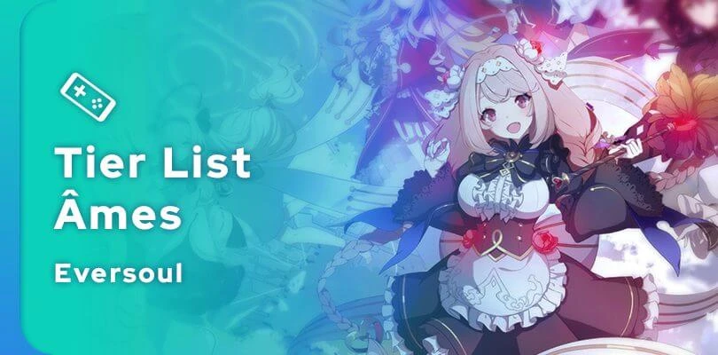 Tier list Eversoul : les meilleurs personnages - Mobi.gg