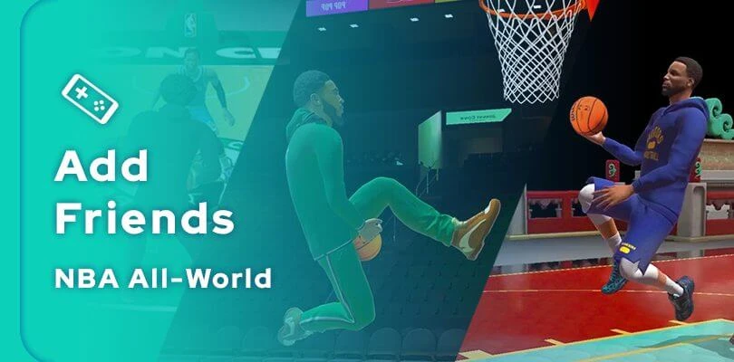 How to add friends in NBA All-World? - Mobi.gg