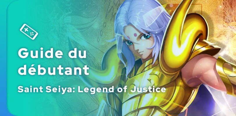 Guide du débutant sur Saint Seiya : Legend of Justice - Mobi.gg