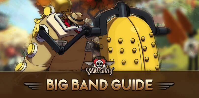 Skullgirls Big Band Guide: skills and variants - Mobi.gg