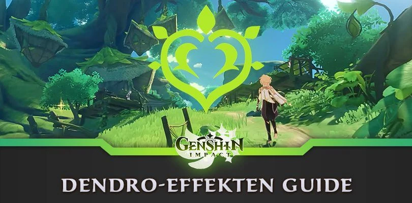 Genshin Impact Dendro-Effekten Guide : Reaktionen und Teams - Mobi.gg