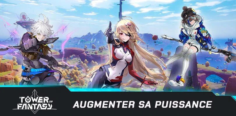 Augmenter sa puissance dans Tower of Fantasy - Mobi.gg