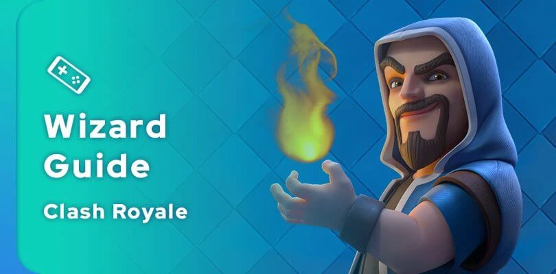 Clash Royale Wizard Guide - Mobi.gg