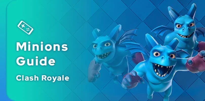 Clash Royale Minions Guide - Mobi.gg