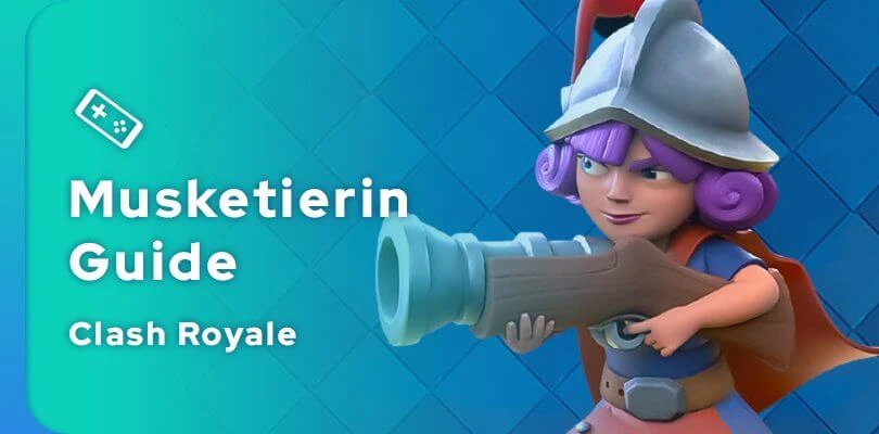 Clash Royale Musketierin Guide - Mobi.gg