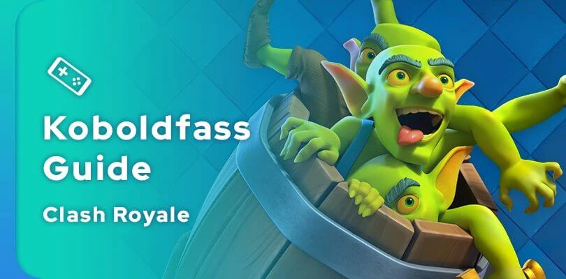 Clash Royale Koboldfass Guide - Mobi.gg