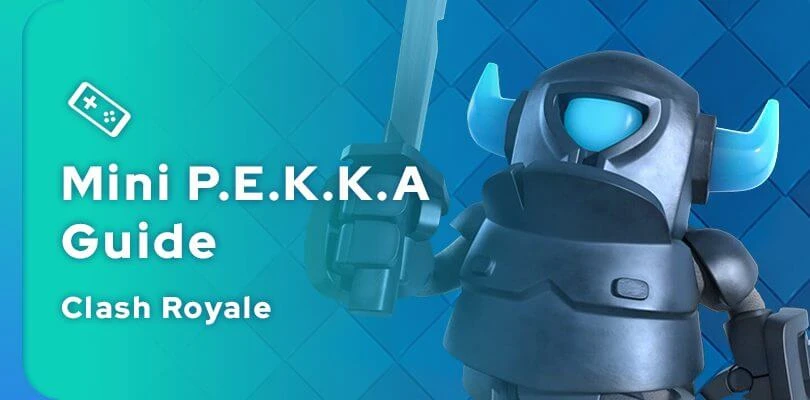 Clash Royale Mini P.E.K.K.A Guide - Mobi.gg