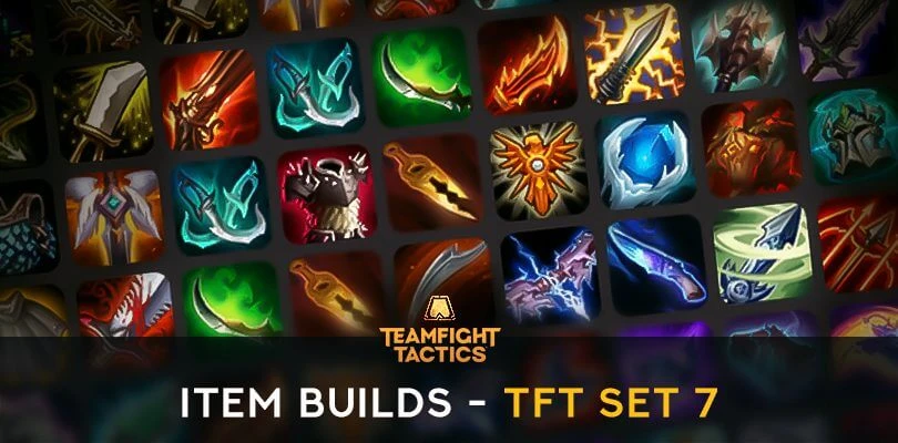 TFT builds items guide to set 7 - Mobi.gg