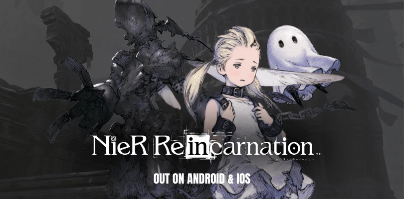 Nier Reincarnation available on Playstore and Appstore today