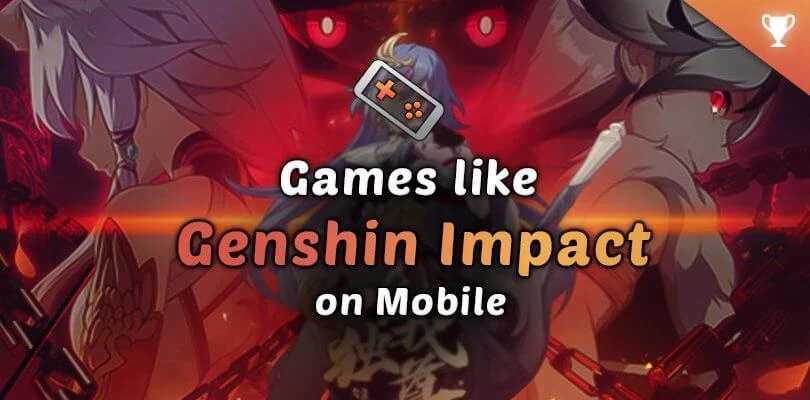 Games like Genshin Impact | Our Android and iOS Selection