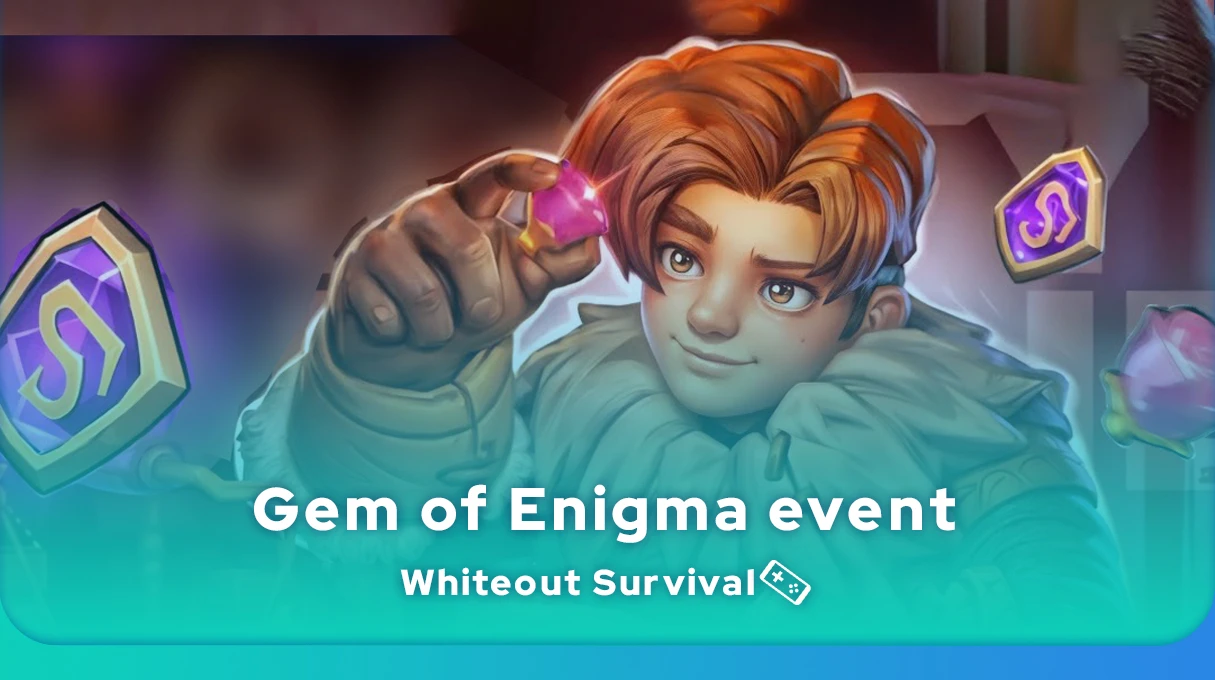 Gem of Enigma event Whiteout Survival - Mobi.gg