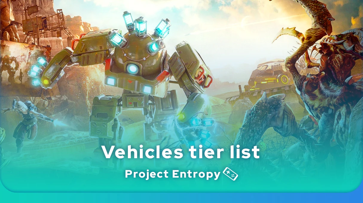 Project Entropy vehicles tier list (November 2025) - Mobi.gg