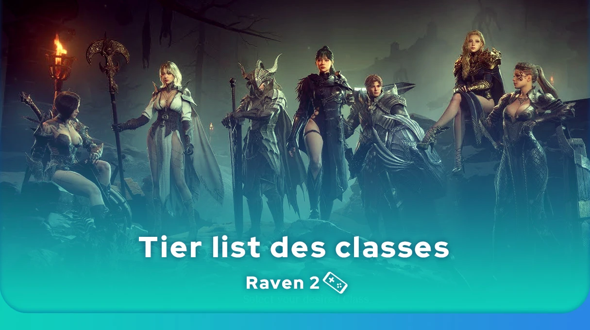 Tier list Raven 2 (Décembre 2025) : meilleures classes - Mobi.gg
