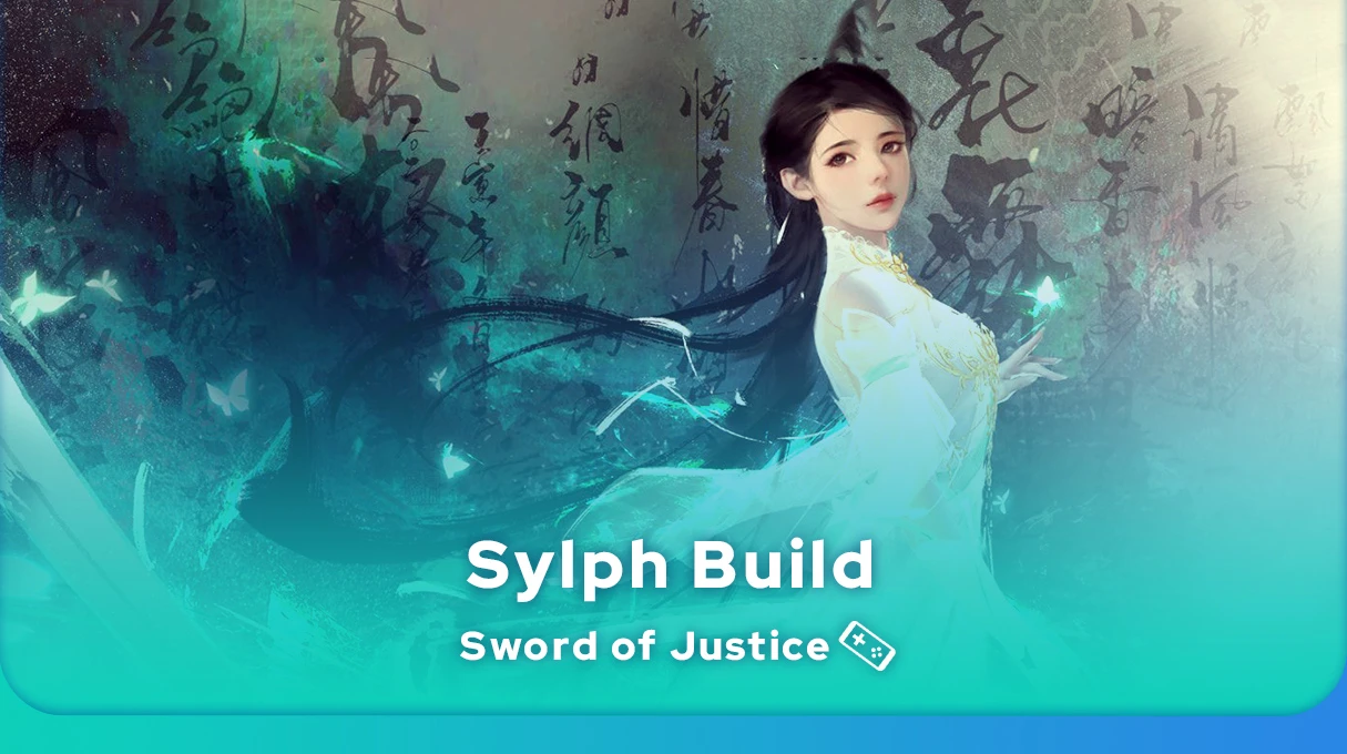 Sword of Justice Sylph build : best Skills - Mobi.gg