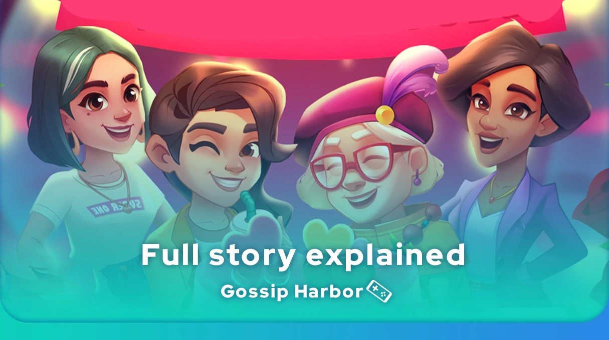 Gossip Harbor full story: summary of events - Mobi.gg