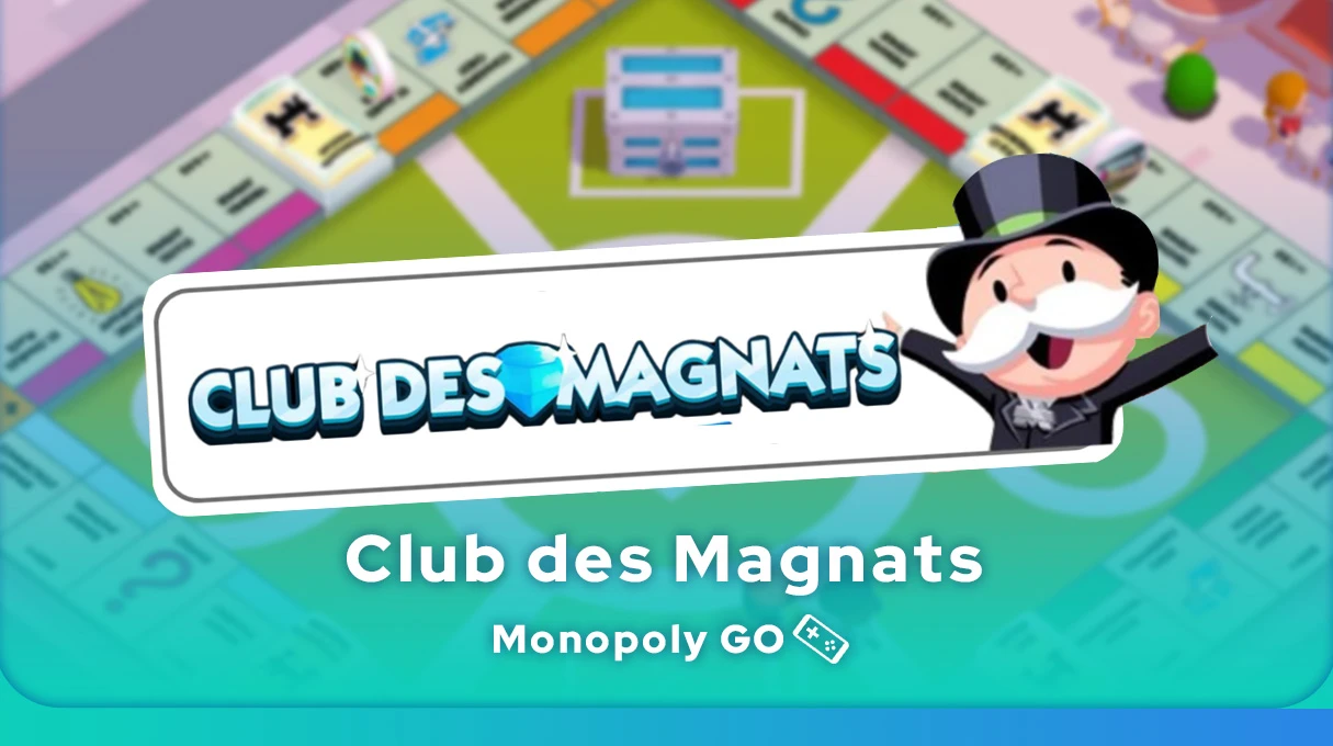 Club des Magnats de Monopoly GO : comment le rejoindre ? - Mobi.gg