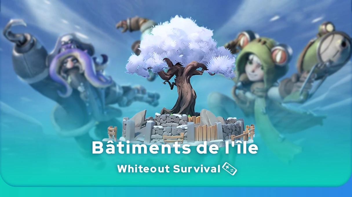 Bâtiments de l'île de Whiteout Survival : guide complet - Mobi.gg
