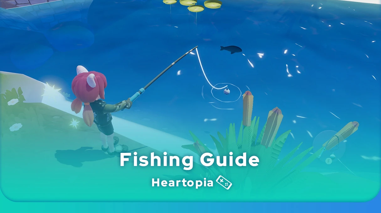 Heartopia Fishing Guide: unlock and improve your hobby - Mobi.gg