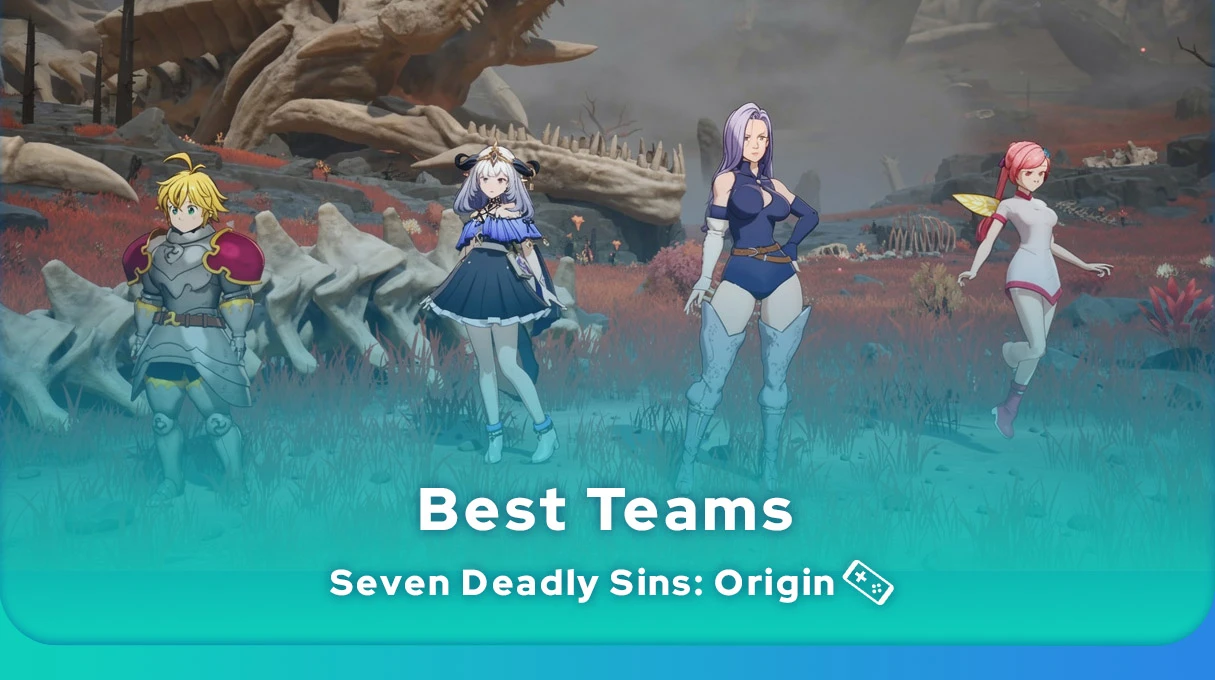 7DS: Origin Best Teams | Comp Guide - Mobi.gg