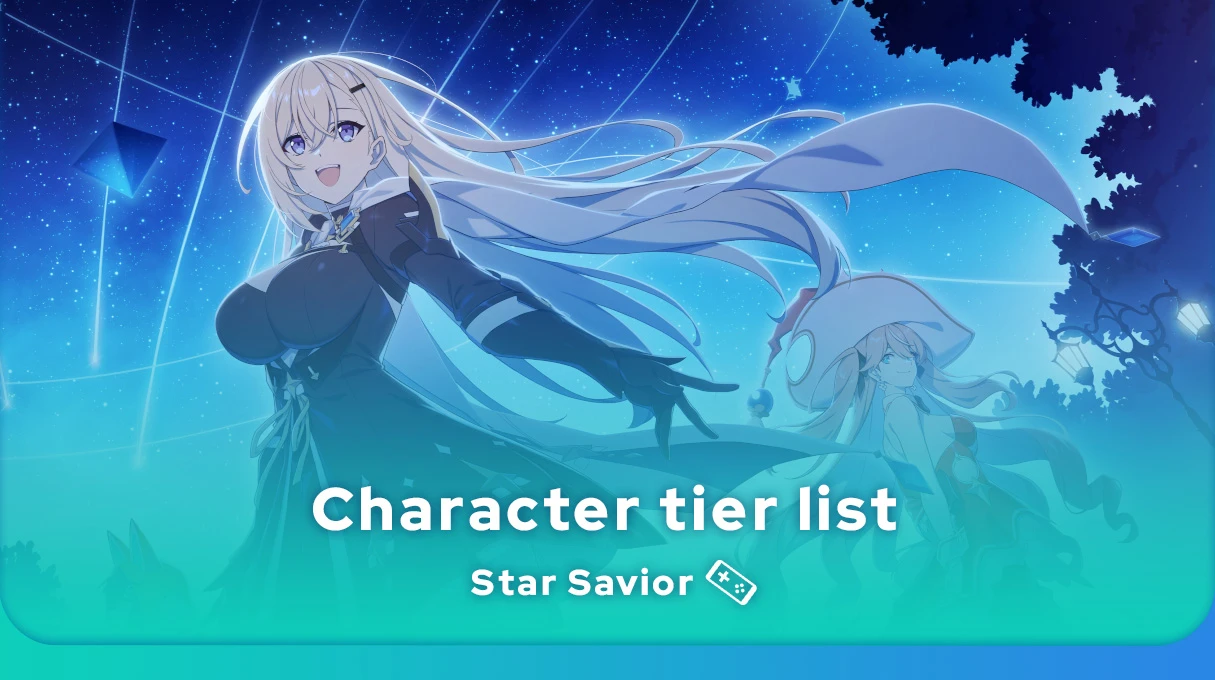 Star Savior Tier List: the best characters (May 2026) - Mobi.gg