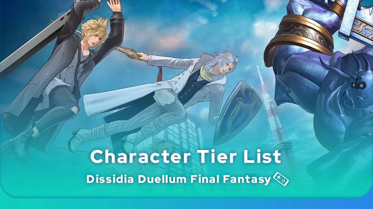 Dissidia Duellum Tier List: full ranking (May 2026) - Mobi.gg