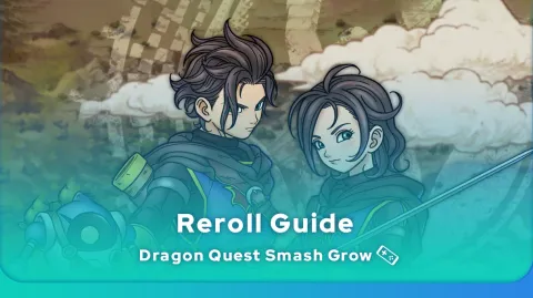 Dragon Quest Smash Grow Reroll | Getting Started Guide - Mobi.gg
